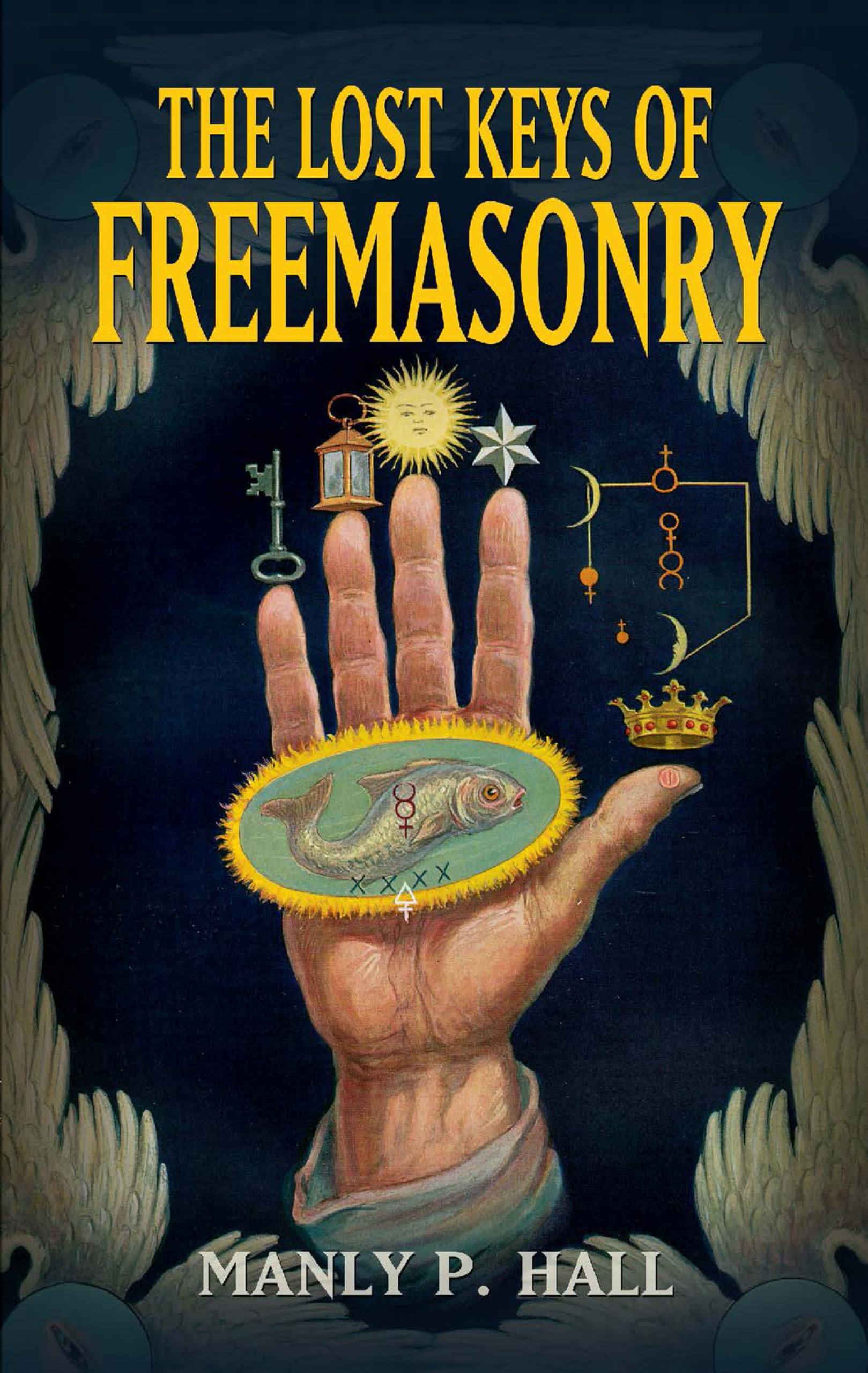 The Lost Keys of Freemasonry: Hall, Manly P.: 9780486473772: Books ...