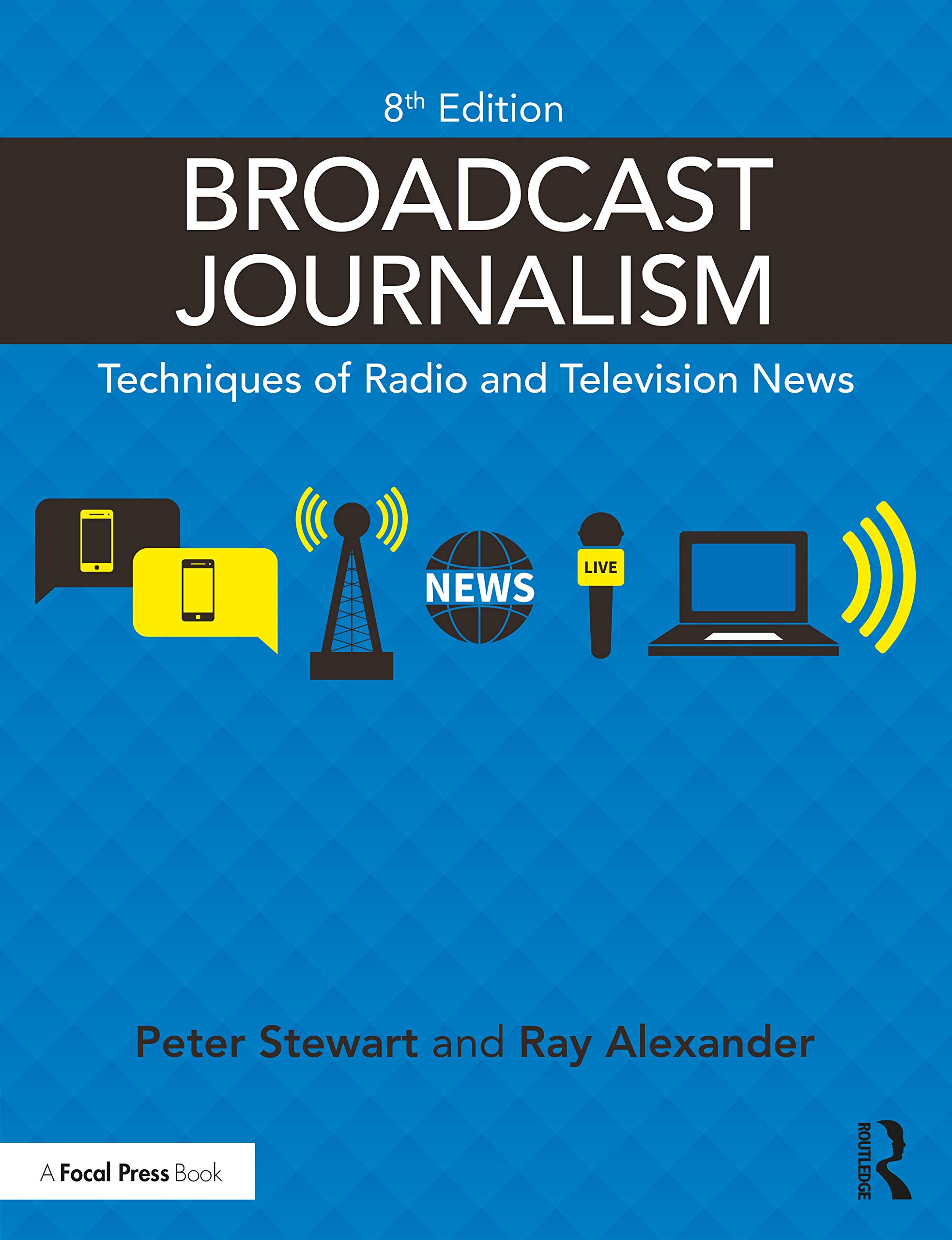 Broadcast Journalism: Techniques of Radio and Television News: Stewart ...