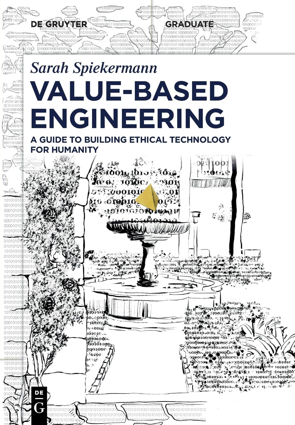 Value-Based Engineering: A Guide to Building Ethical Technology for Humanity (De Gruyter ...