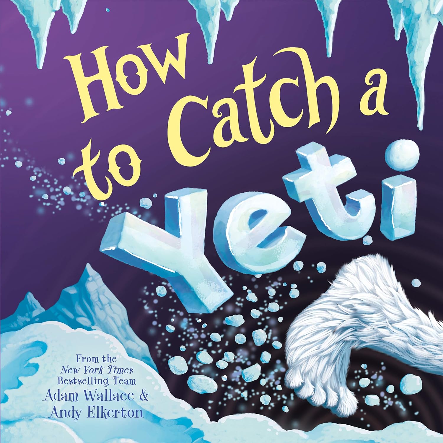 How to Catch a Yeti: Wallace, Adam, Elkerton, Andy: 9781728216744 ...