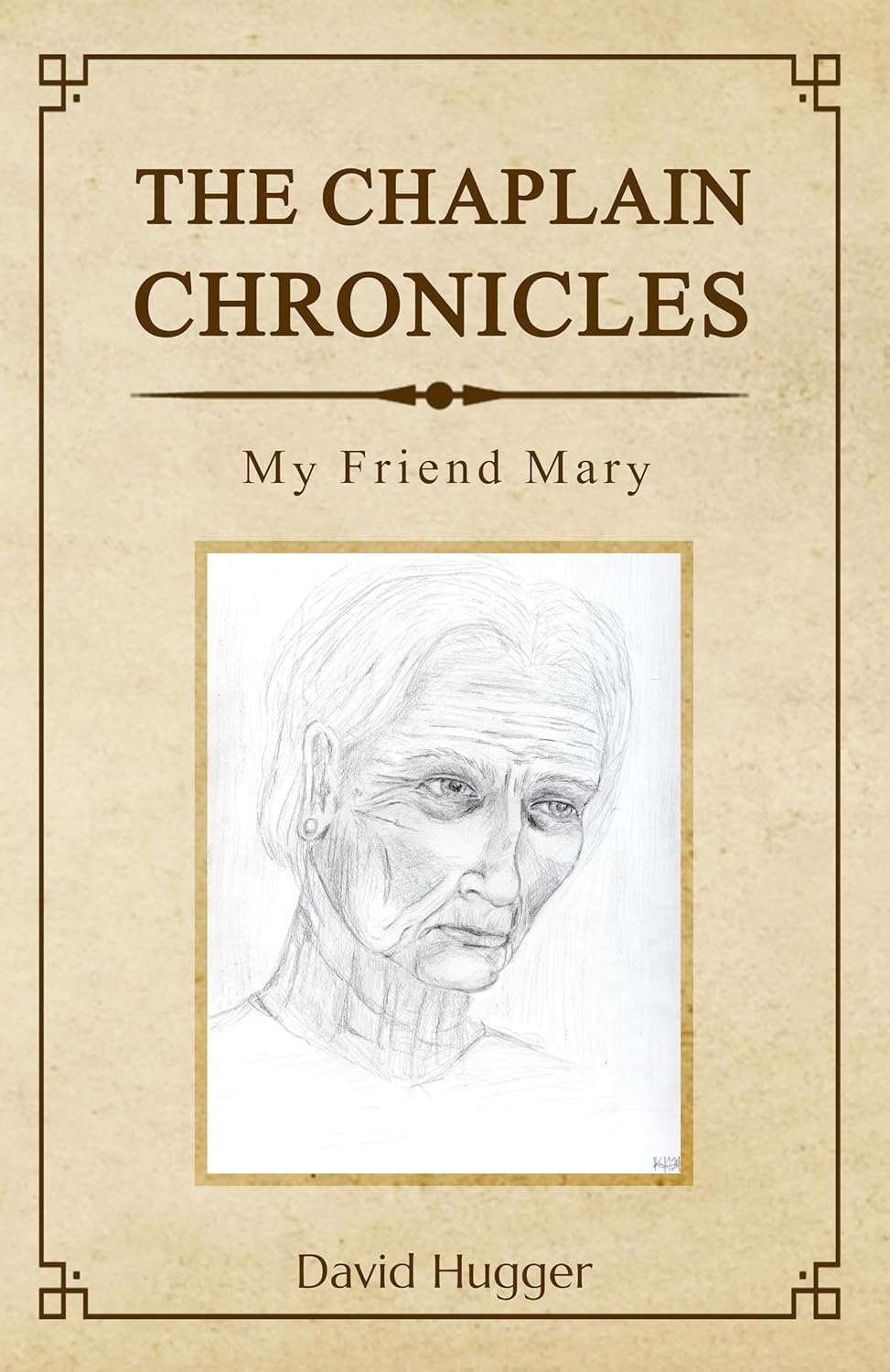 The Chaplain Chronicles: My Friend Mary - Kindle edition by Hugger ...