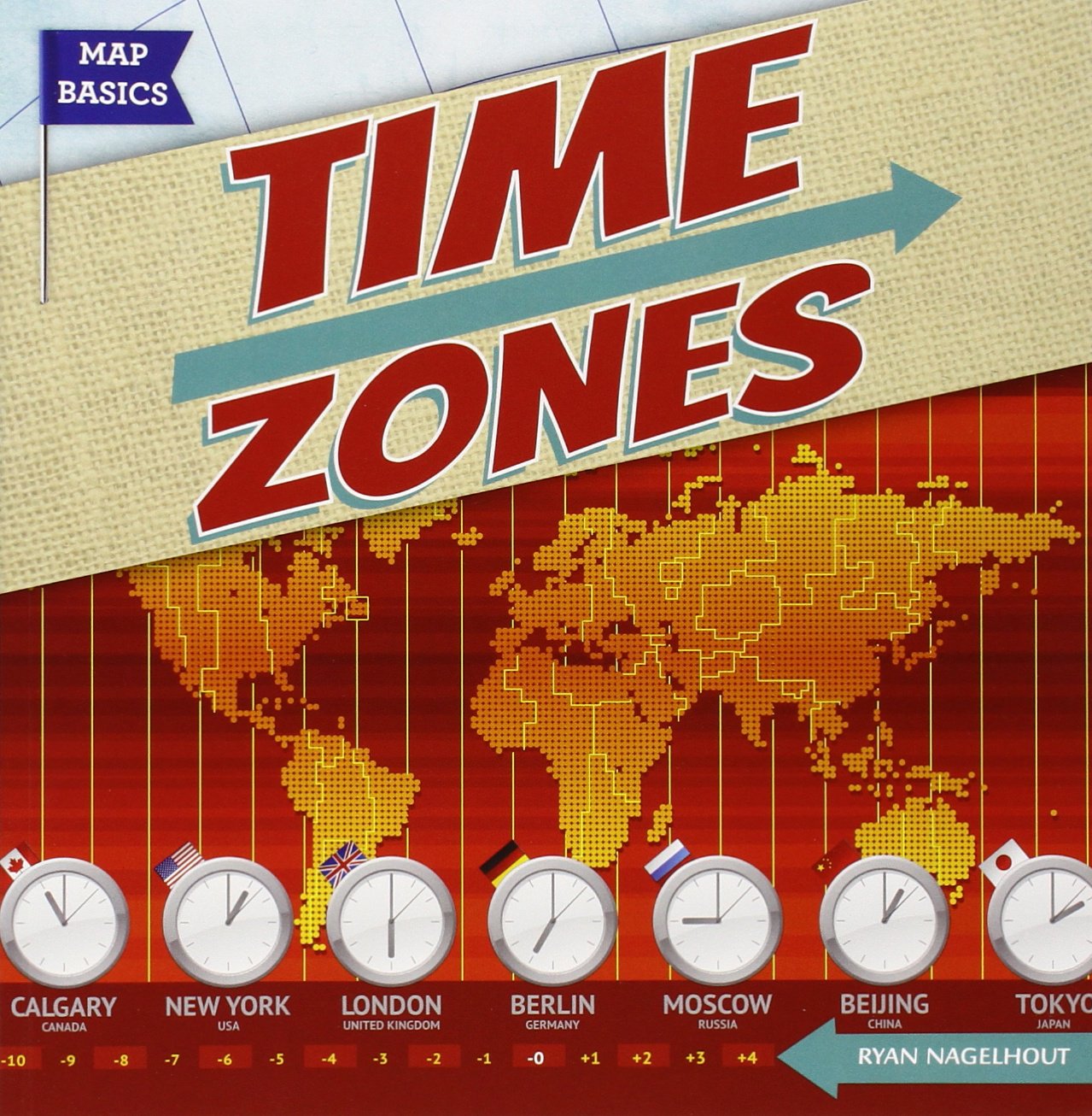 Time Zones (Map Basics, 5): Nagelhout, Ryan: 9781482410693: Amazon.com ...