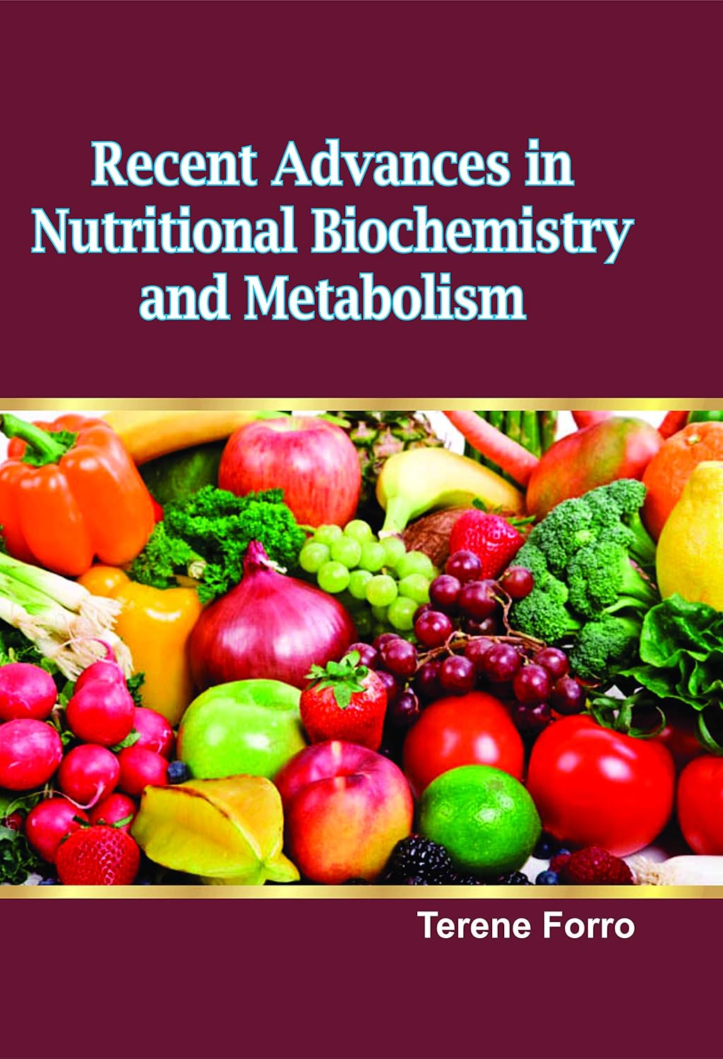 Recent Advances in Nutritional Biochemistry and Metabolism: Terene ...