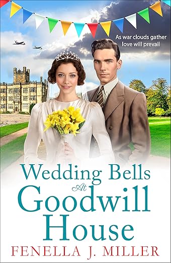 Wedding Bells at Goodwill House: A heartwarming instalment in Fenella J. Miller's Goodwill House ...