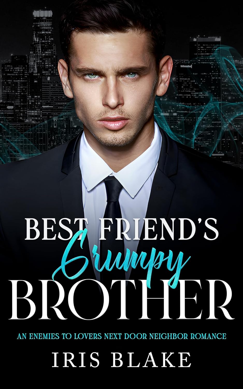 Best Friend's Grumpy Brother: An Enemies to Lovers Next Door Neighbor ...