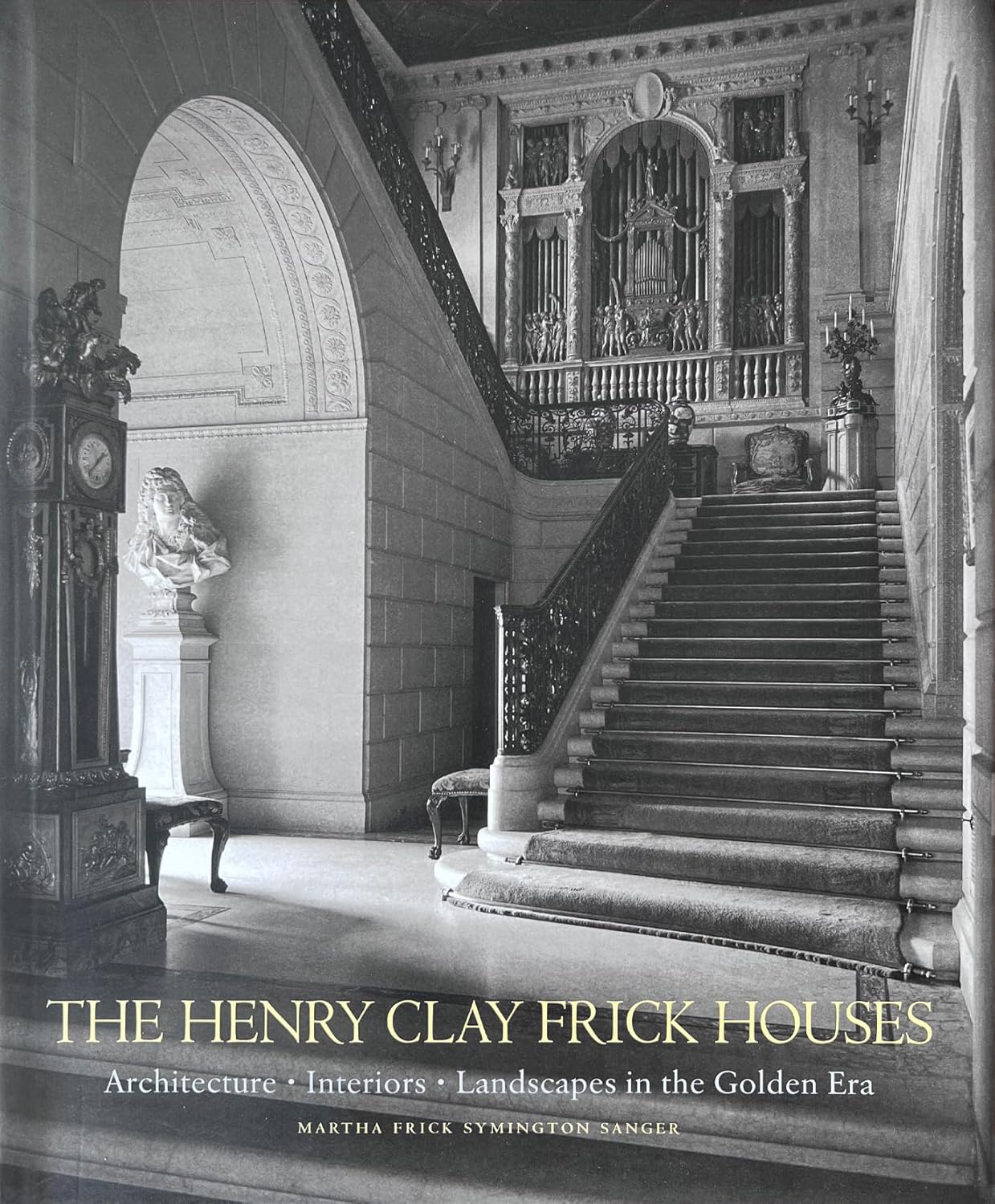 The Henry Clay Frick Houses: Architecture, Interiors, Landscapes in the ...