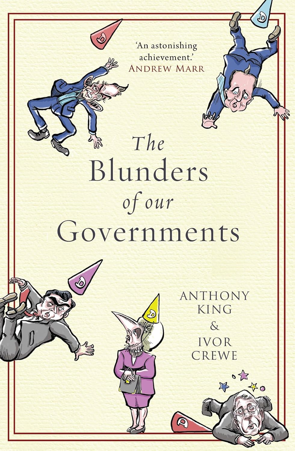The Blunders of Our Governments: Amazon.co.uk: King, Anthony, Crewe ...
