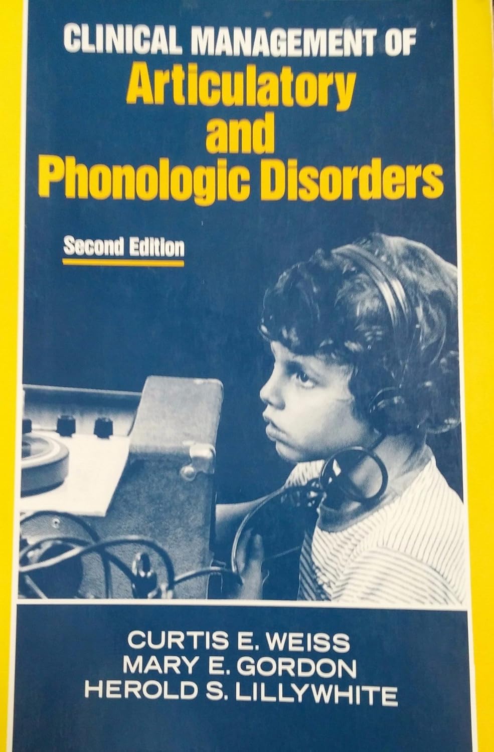 Clinical Management of Articulatory and Phonologic Disorders (2nd ed ...