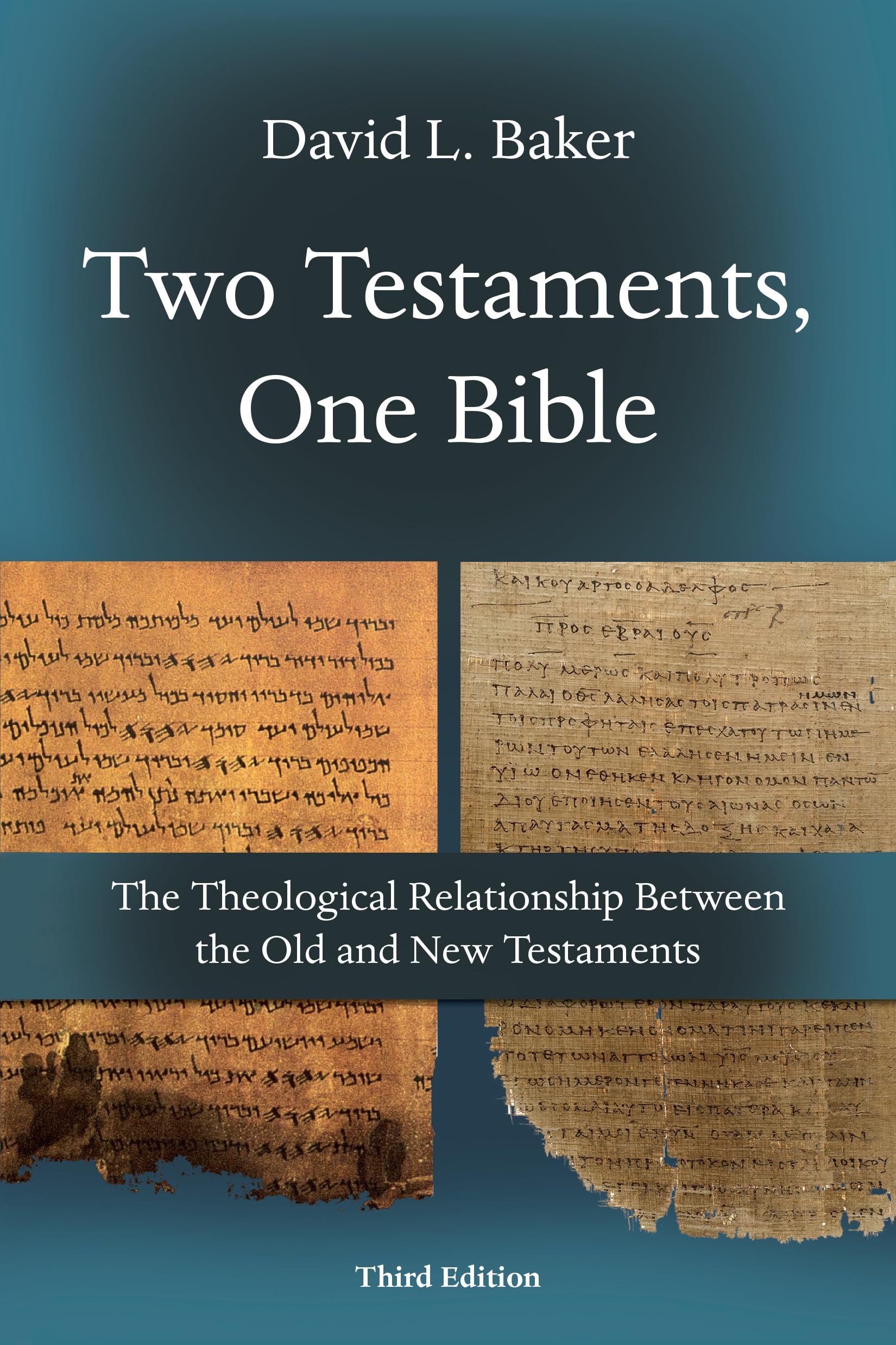 Two Testaments, One Bible: The Theological Relationship Between the Old ...