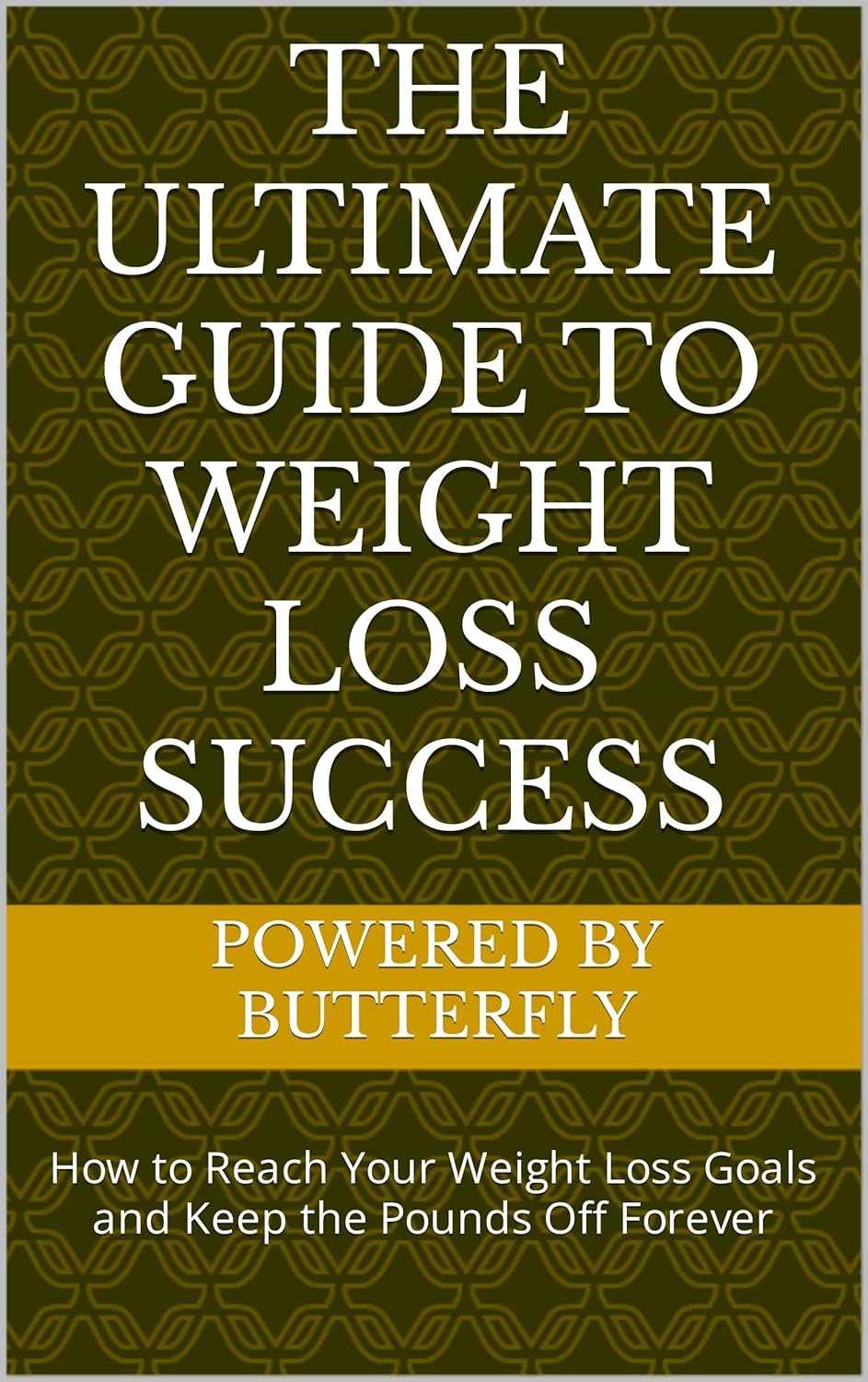 The Ultimate Guide to Weight Loss Success: How to Reach Your Weight ...
