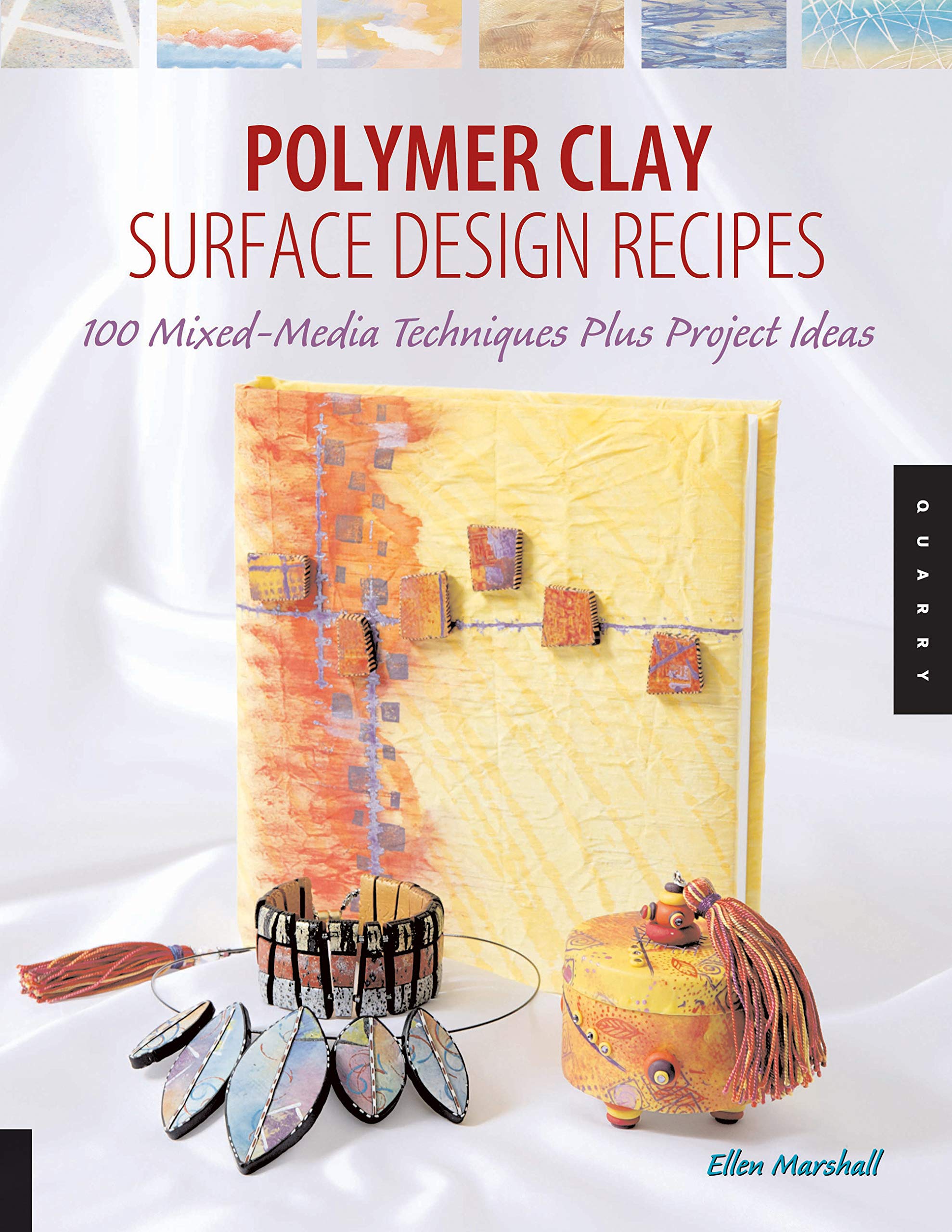 Polymer Clay Surface Design Recipes: 100 Mixed-Media Techniques Plus ...