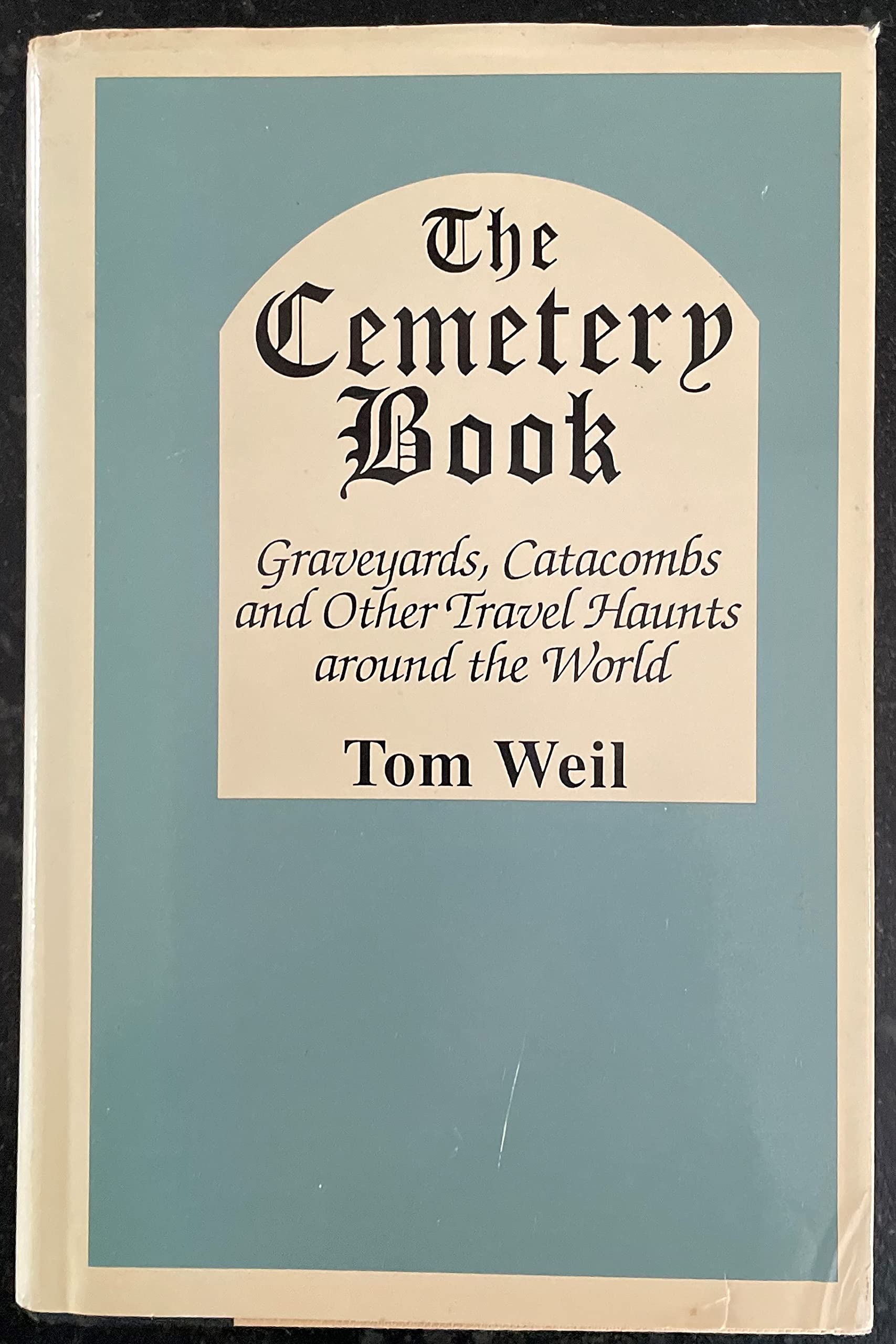 The cemetery book: Graveyards, catacombs, and other travel haunts ...