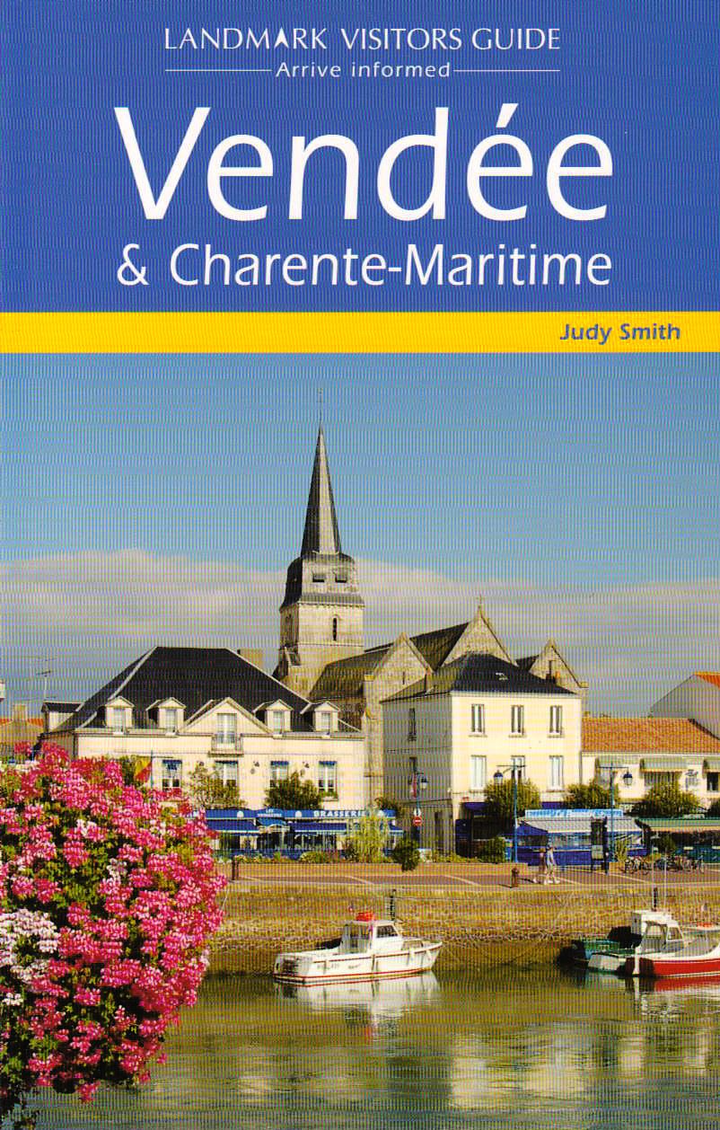 Vendee and Charente-Maritime (Landmark Visitors Guides): Smith, Judy ...