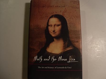 Math and the Mona Lisa: The Art and Science of Leonardo da Vinci ...