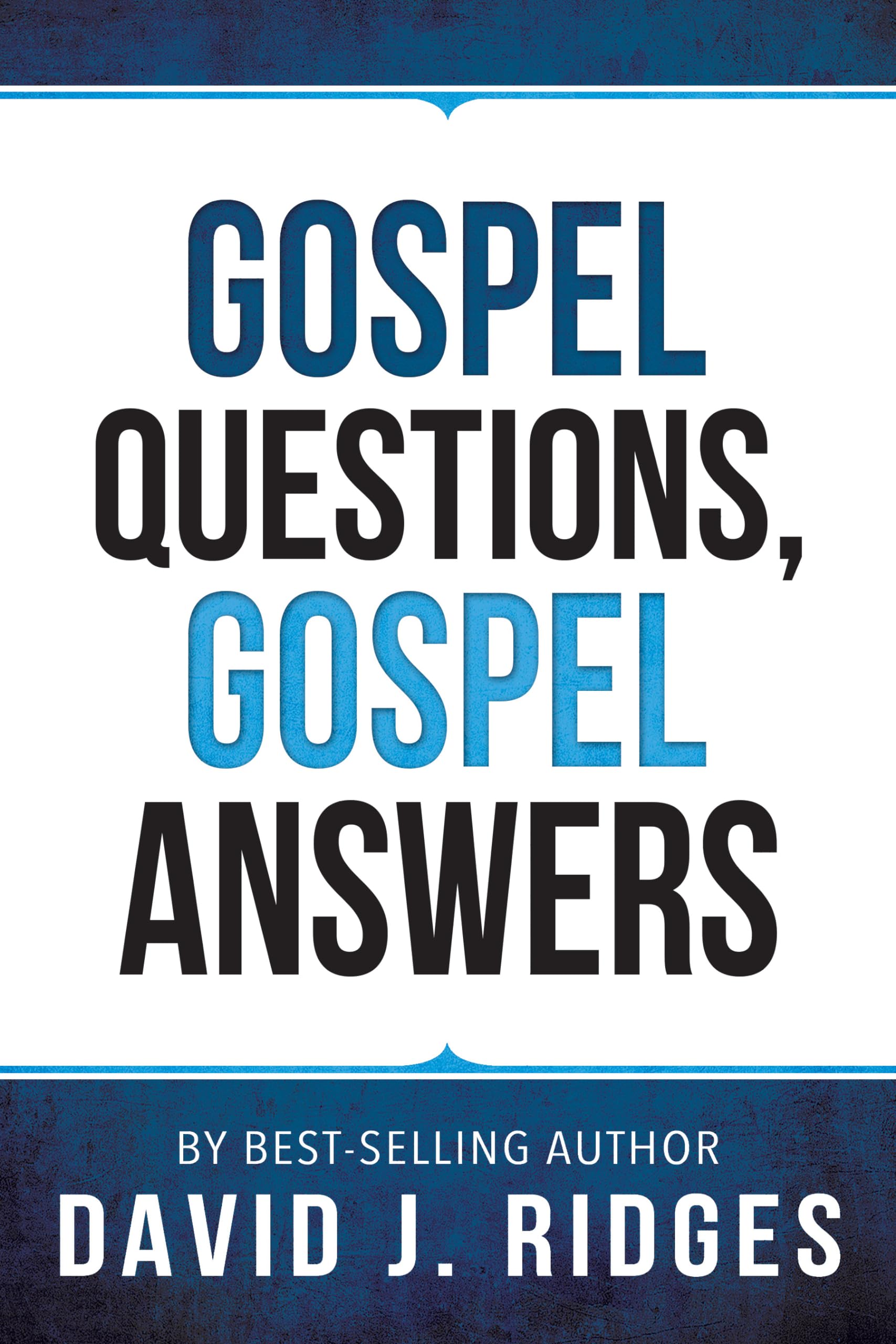 Gospel Questions, Gospel Answers: David J. Ridges: 9781462121687 ...