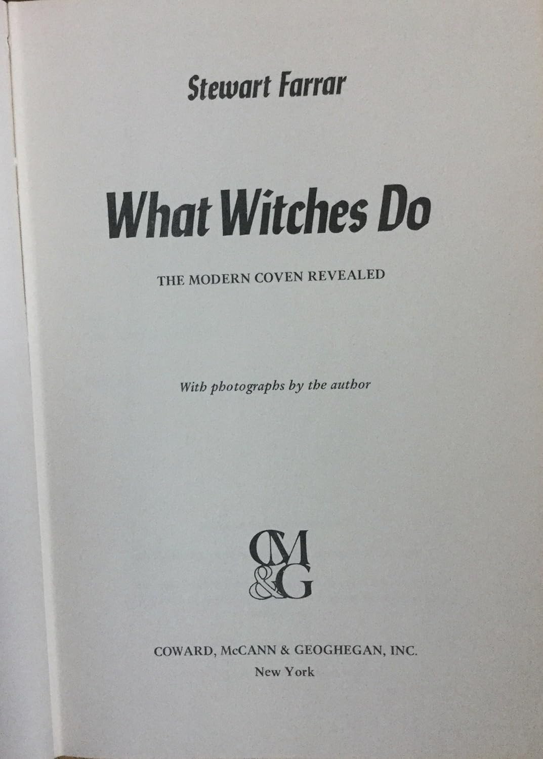 What witches do: A modern coven revealed: Farrar, Stewart ...
