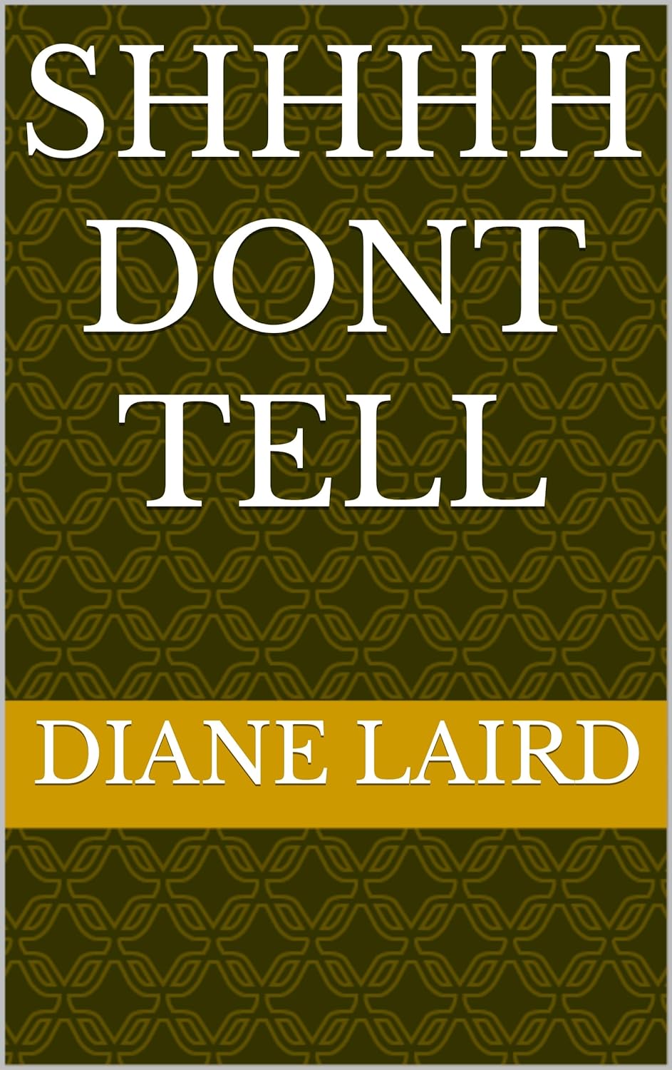 Amazon.co.jp: SHHHH DONT TELL (English Edition) eBook : Laird, Diane, Laird, Diane : Kindle Store