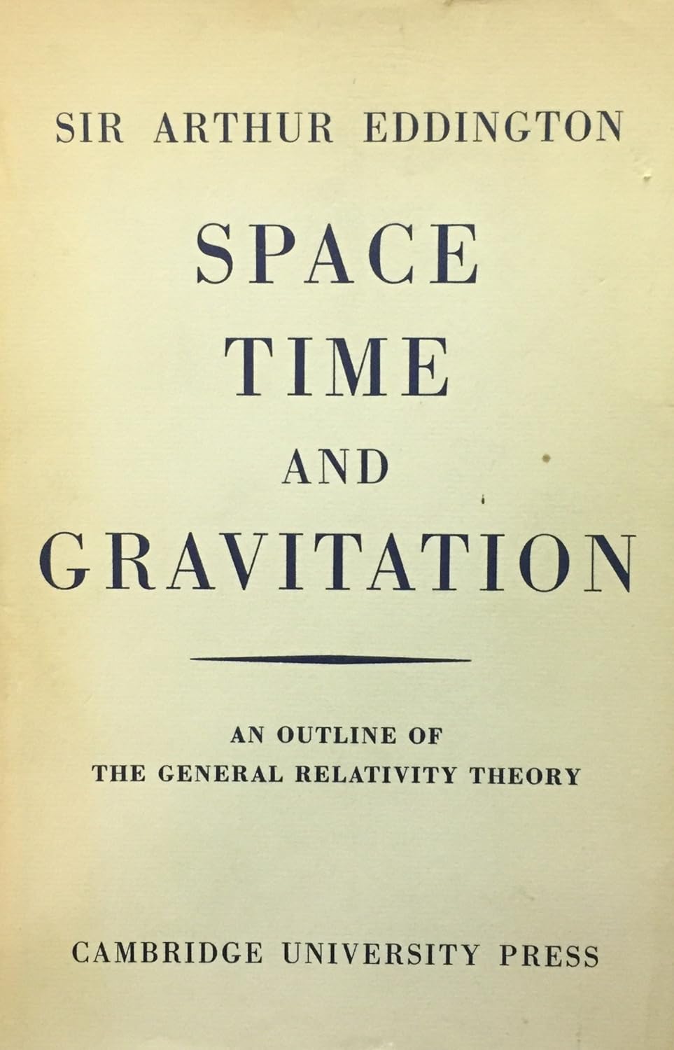 Space, Time, and Gravitation; an Outline of the General Relativity ...