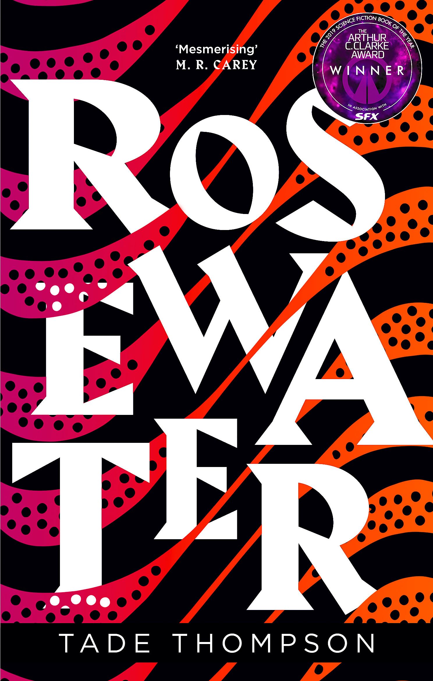 Rosewater: Book 1 of the Wormwood Trilogy, Winner of the Nommo Award ...