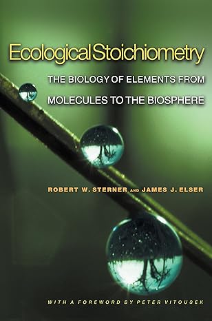 Ecological Stoichiometry: The Biology of Elements from Molecules to the ...