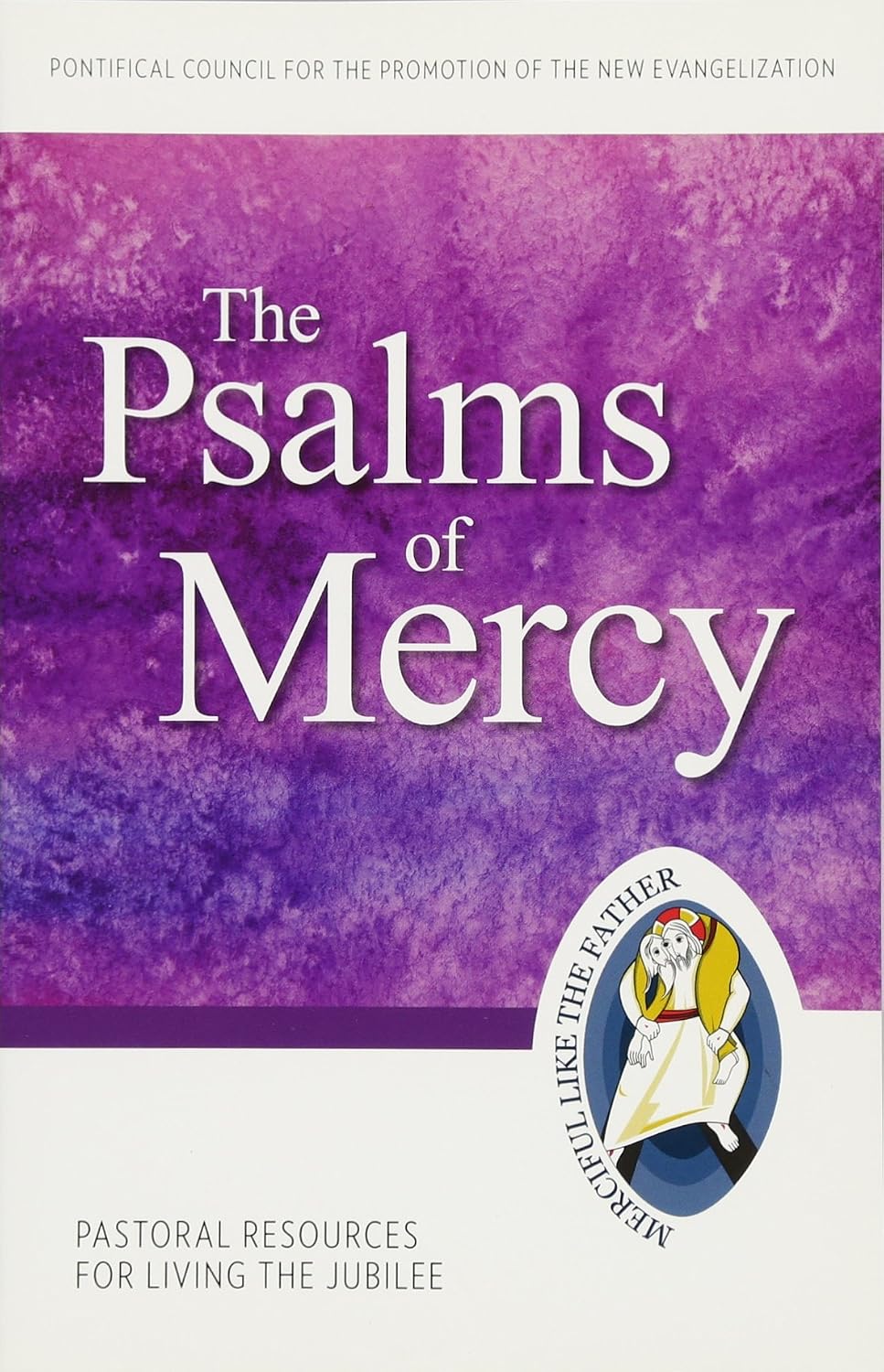 The Psalms of Mercy: Pastoral Resources for Living the Jubilee ...