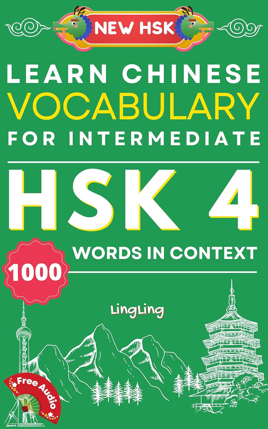Learn Chinese Vocabulary for Intermediate: New HSK Level 4 Chinese Vocabulary Book (Free Audio ...