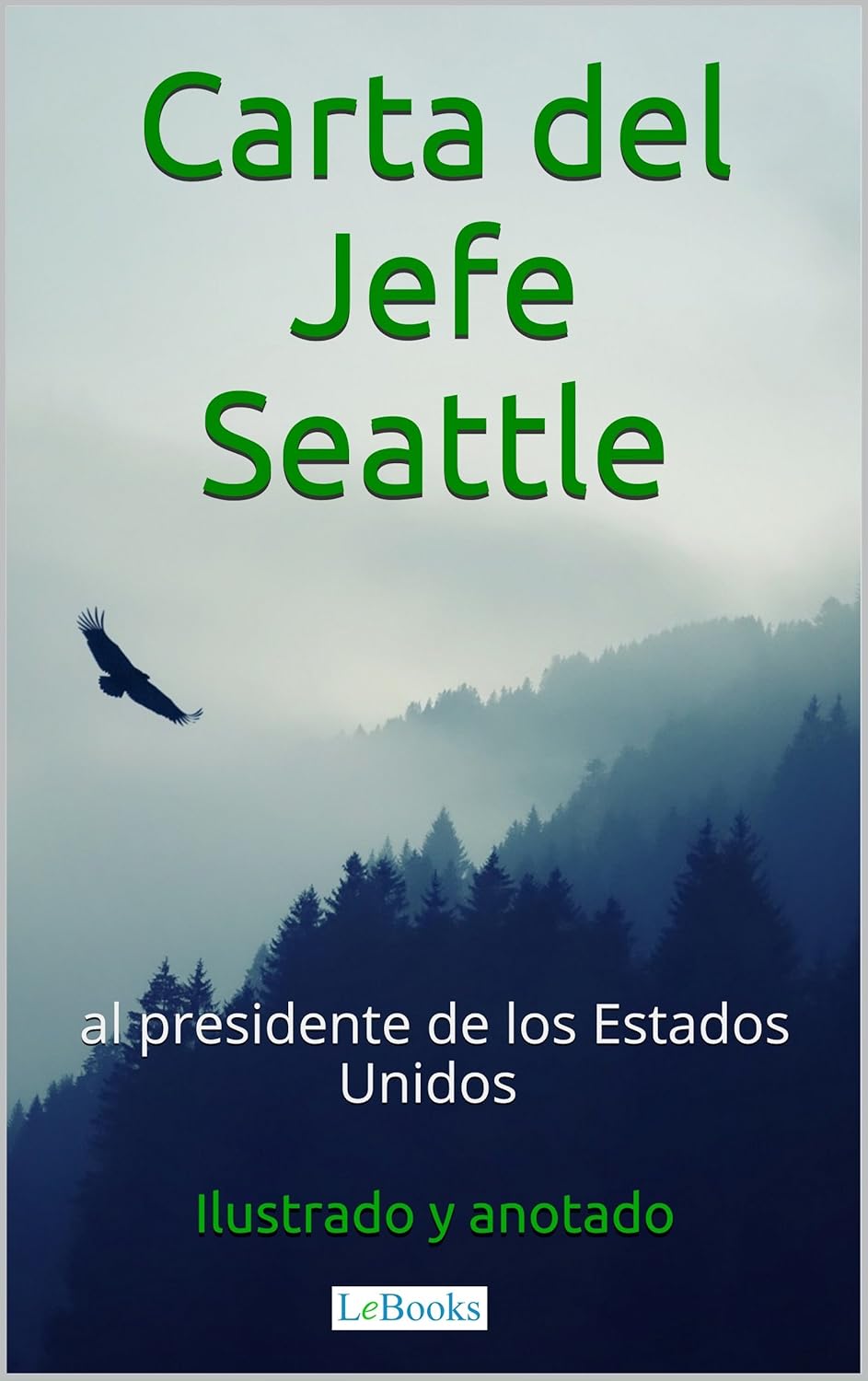 Carta del Jefe Seattle al Presidente de los Estados Unidos eBook ...
