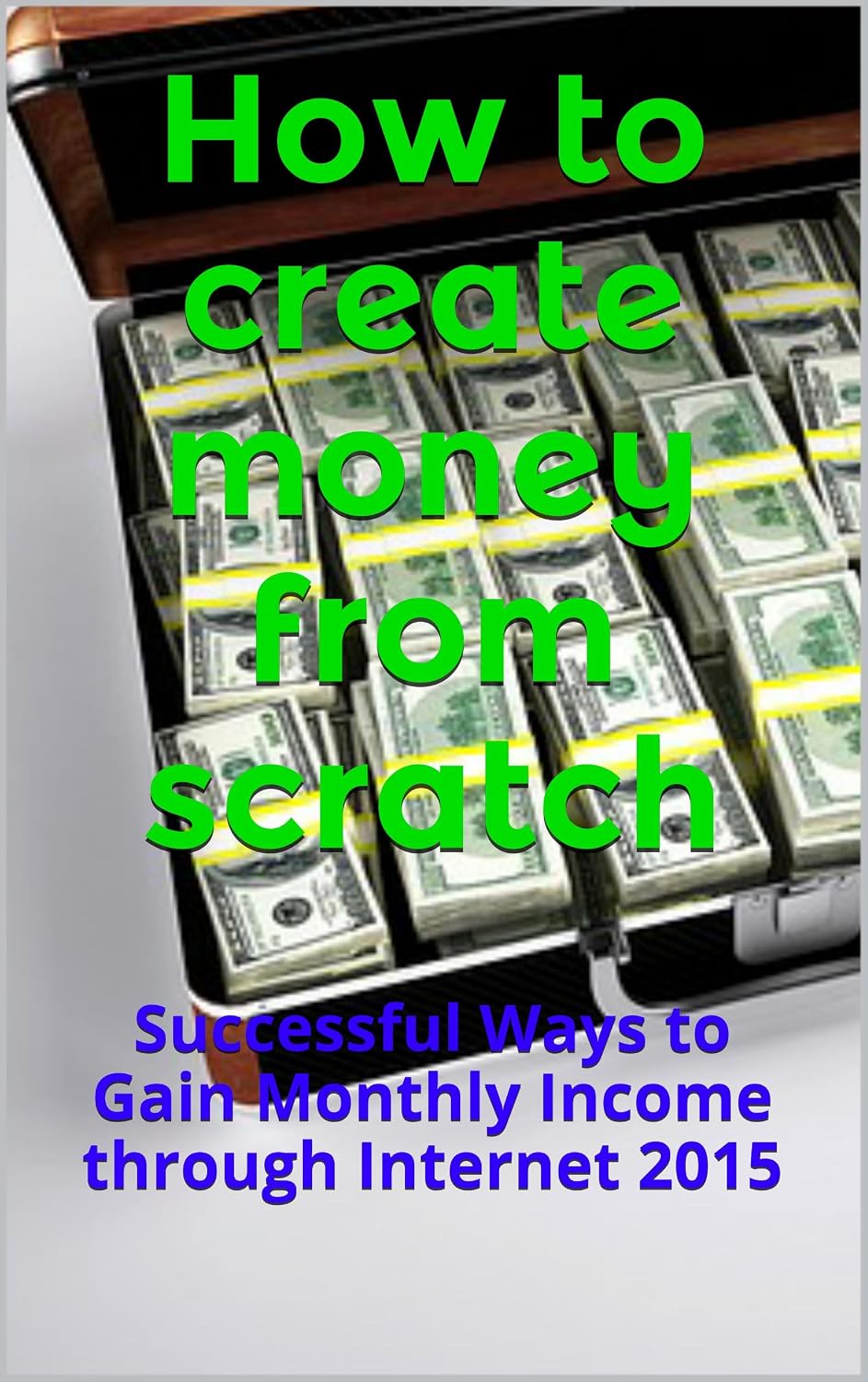 Amazon.com: How to create money from scratch: Successful Ways to Gain ...