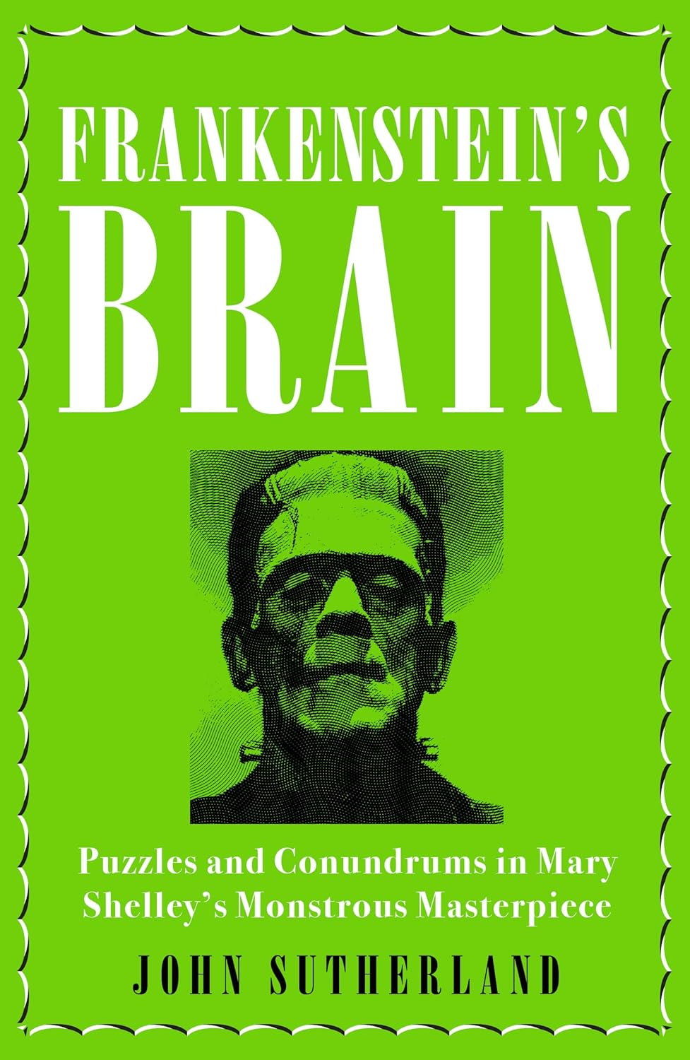 Frankenstein’s Brain: Puzzles and Conundrums in Mary Shelley’s ...