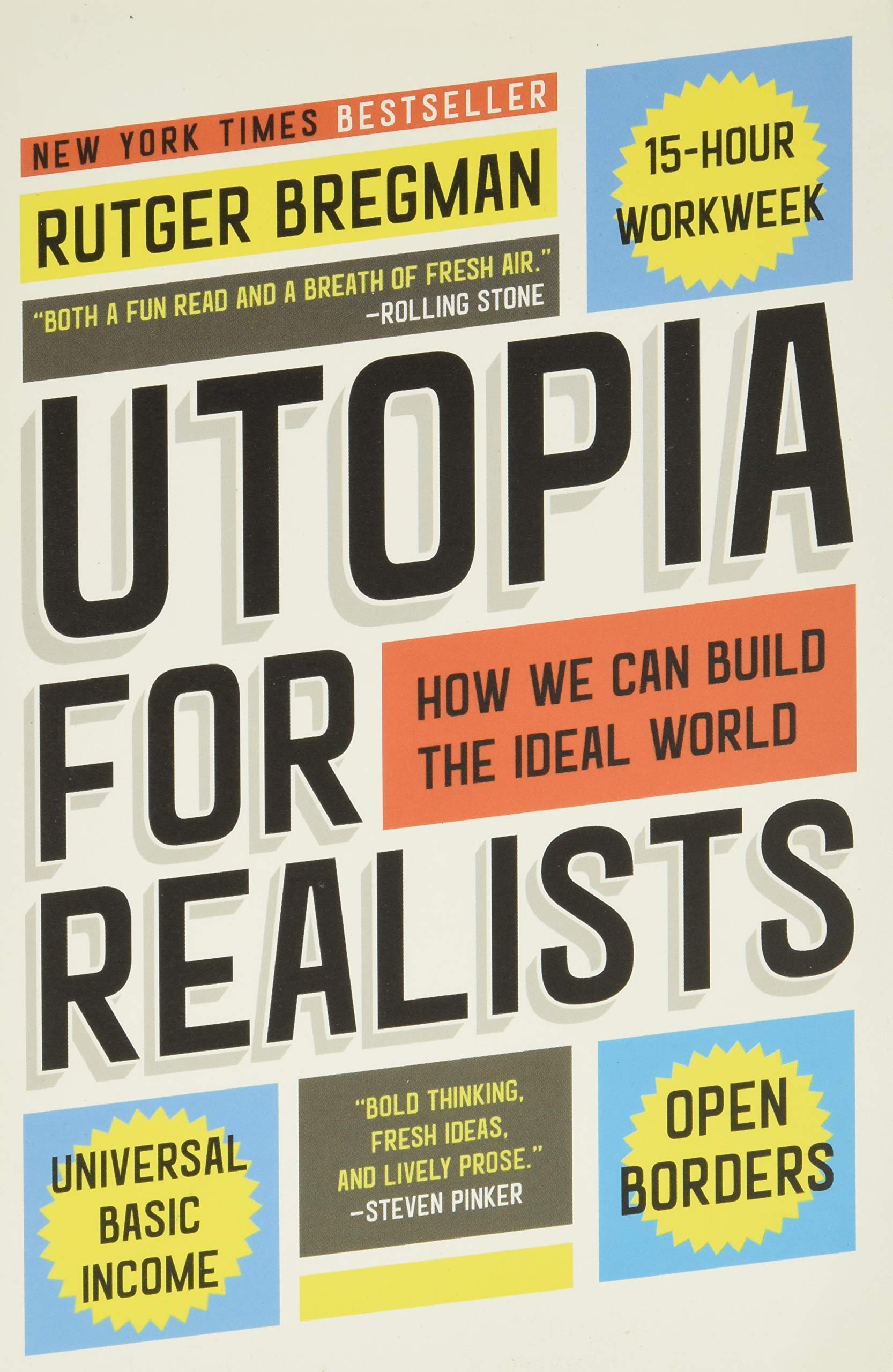 Utopia for Realists: How We Can Build the Ideal World: Bregman, Rutger ...