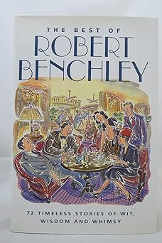 The Best of Robert Benchley: Robert Benchley, Peter Arno: 9780517411391 ...
