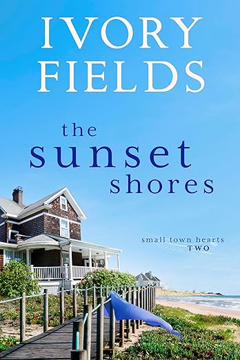 Amazon.com: The Sunset Shores (Small Town Hearts Book 2) eBook : Fields, Ivory: Kindle Store