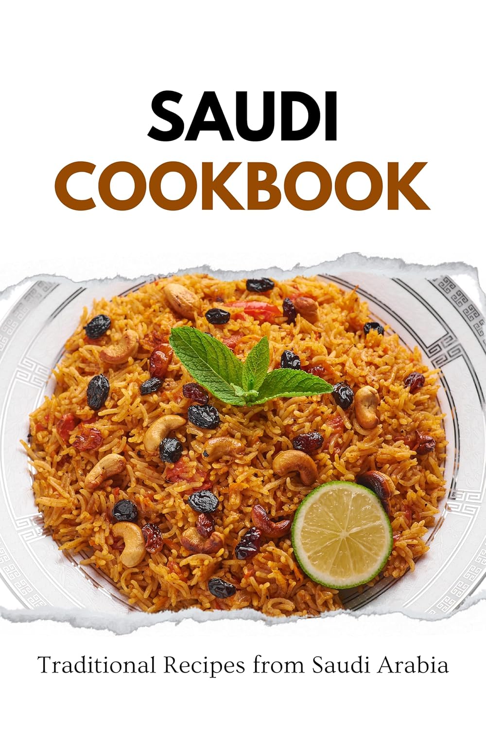 Saudi Cookbook: Traditional Recipes from Saudi Arabia (Middle Eastern ...