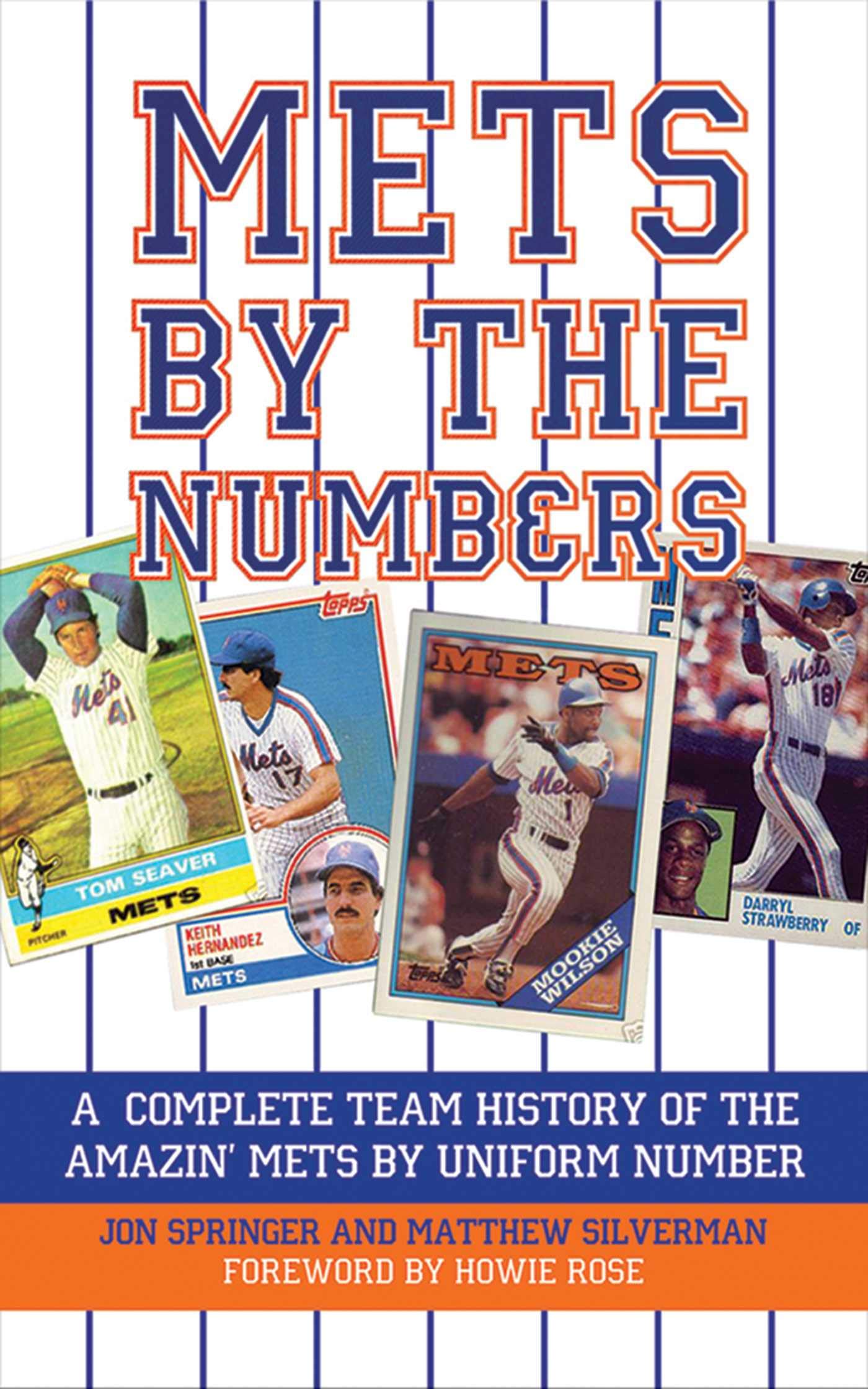 Mets by the Numbers: A Complete Team History of the Amazin' Mets by ...