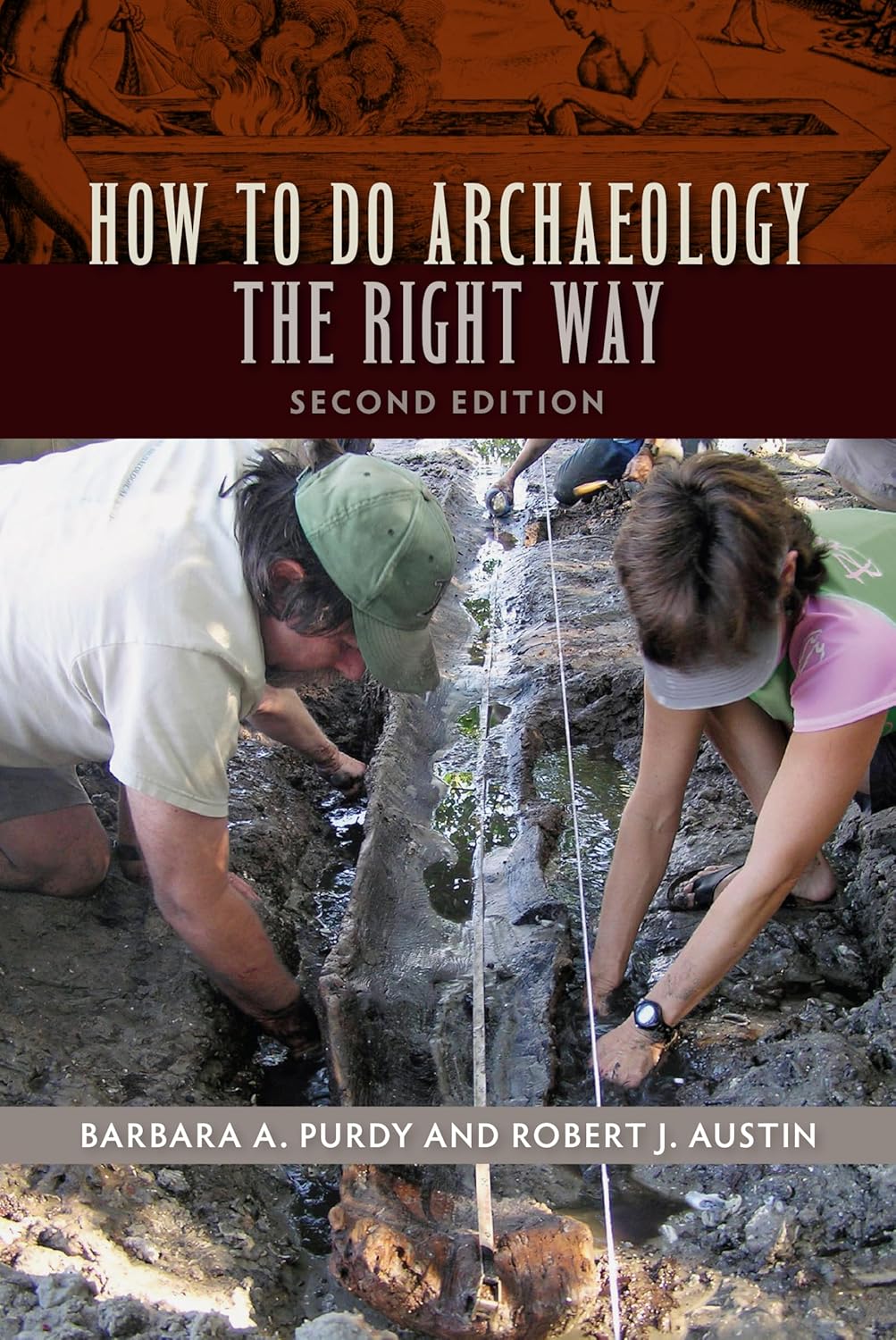 How to Do Archaeology the Right Way: Purdy, Barbara A., Austin, Robert ...