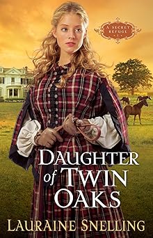Daughter of Twin Oaks (A Secret Refuge Book #1) - Kindle edition by ...