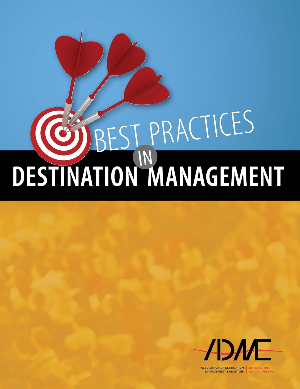 Best Practices in Destination Management: Association of Destination ...