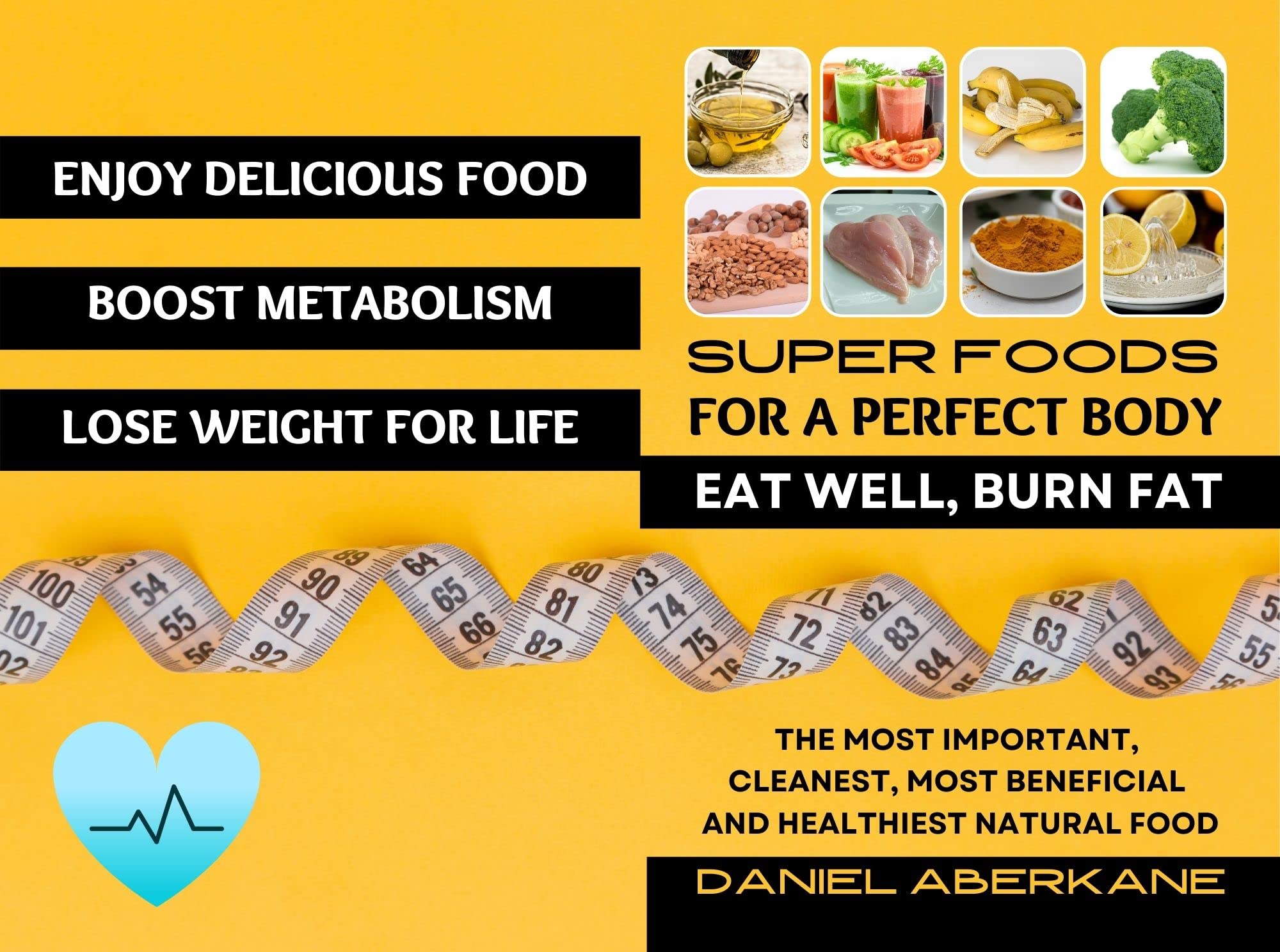 Buy Super Foods for a Perfect Body, Eat well, Burn : The Most Important ...
