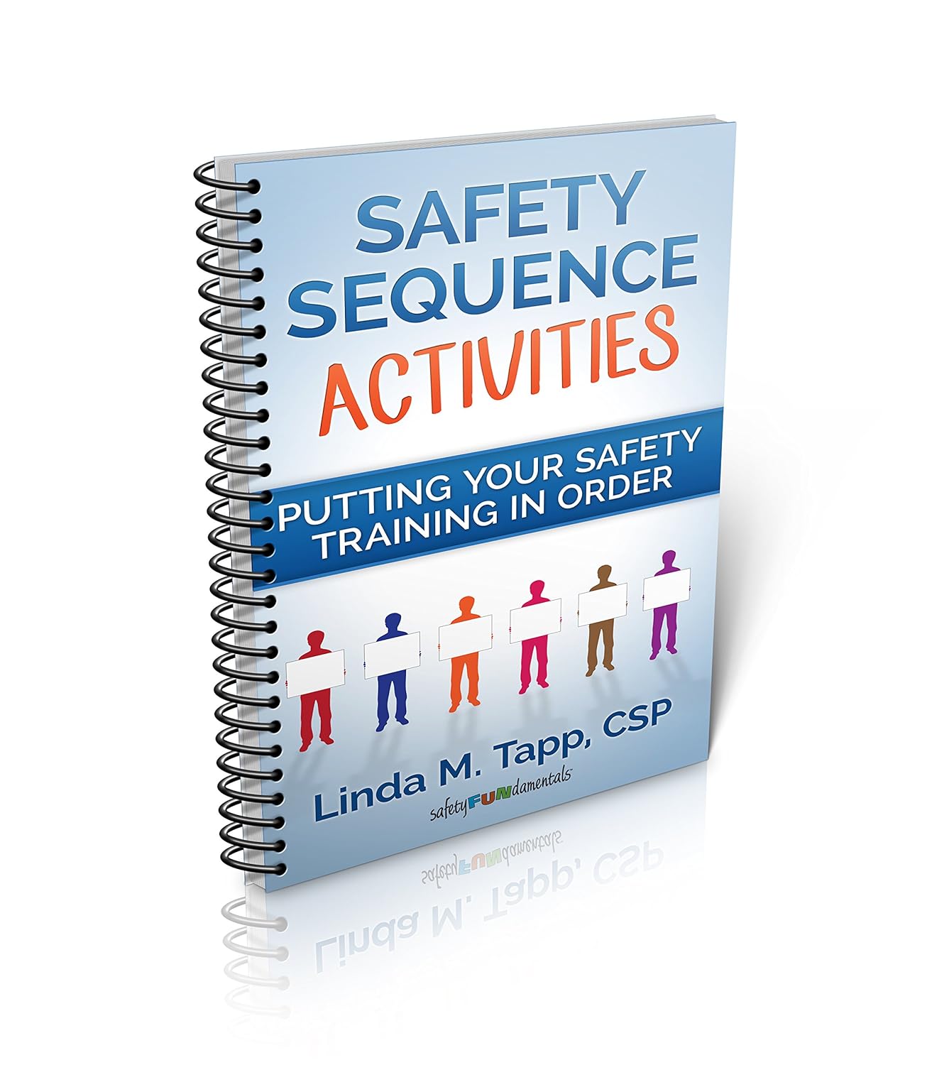 Safety Sequence: Putting Your Safety Training in Order: Linda M. Tapp ...