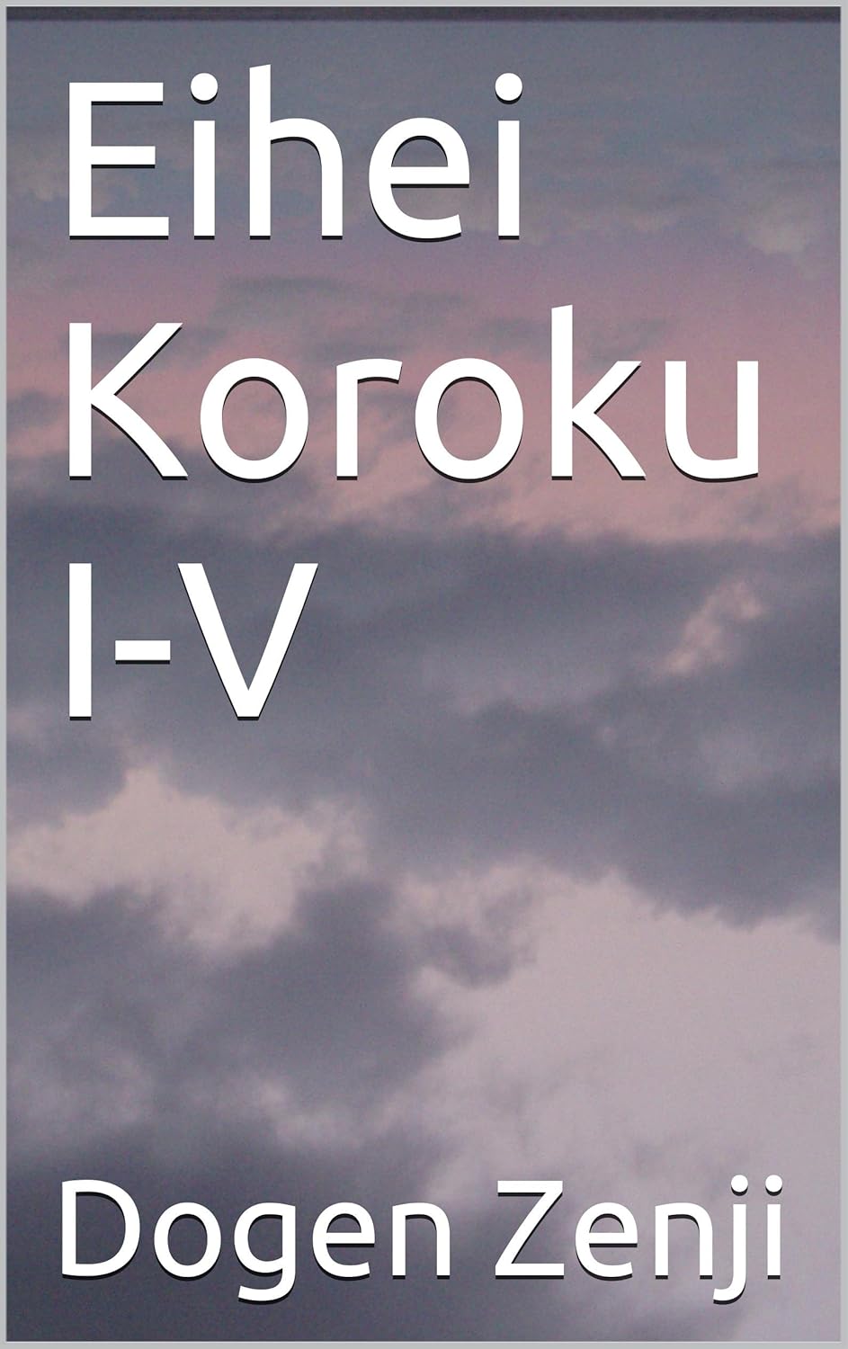 Amazon.com: Eihei Koroku I-V eBook : Zenji, Dogen, Cleary, Thomas : Books