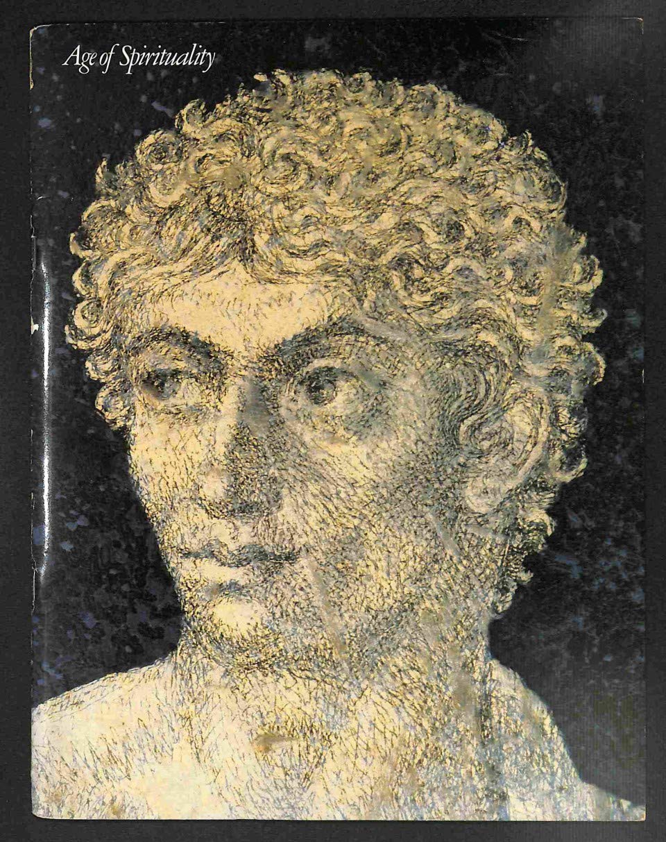 Age of Spirituality: Late Antique and Early Christian Art, Third to ...