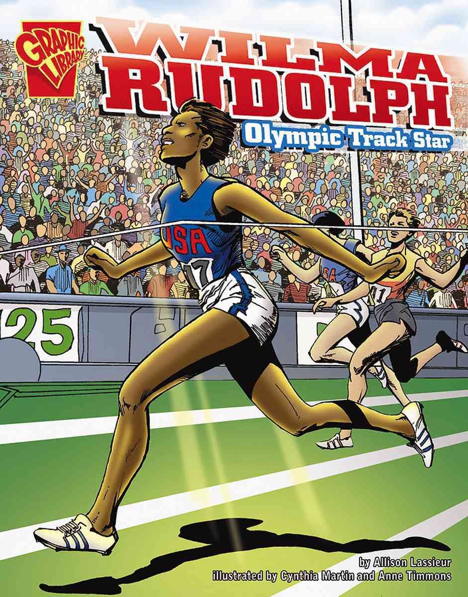 Wilma Rudolph: Olympic Track Star (Graphic Biographies) : Engfer, Lee ...