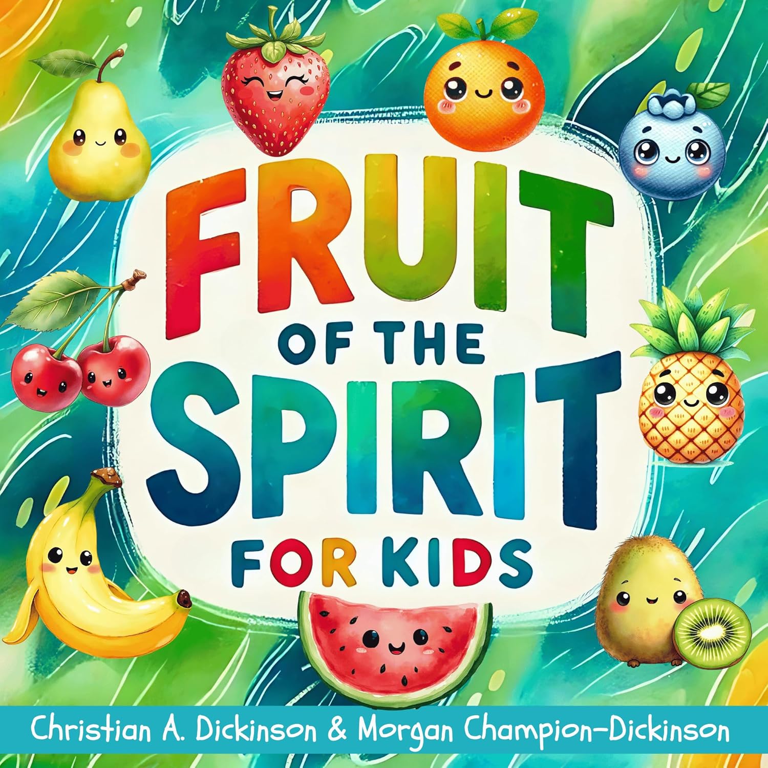 Fruit of the Spirit for Kids: Christian A. Dickinson, Morgan Champion ...