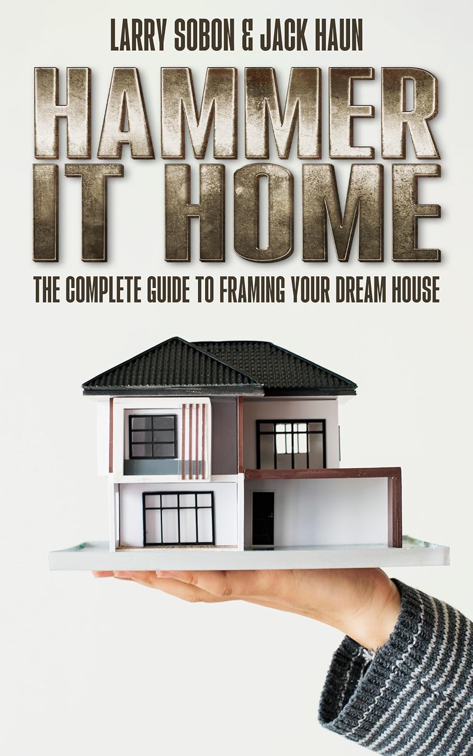 Amazon.com: Hammer It Home: The Complete Guide to Framing Your Dream ...