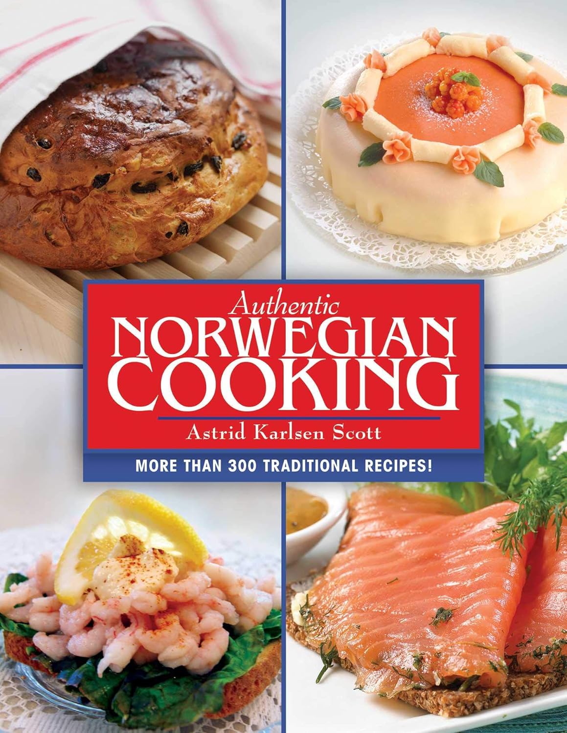 Authentic Norwegian Cooking: Traditional Scandinavian Cooking Made Easy ...