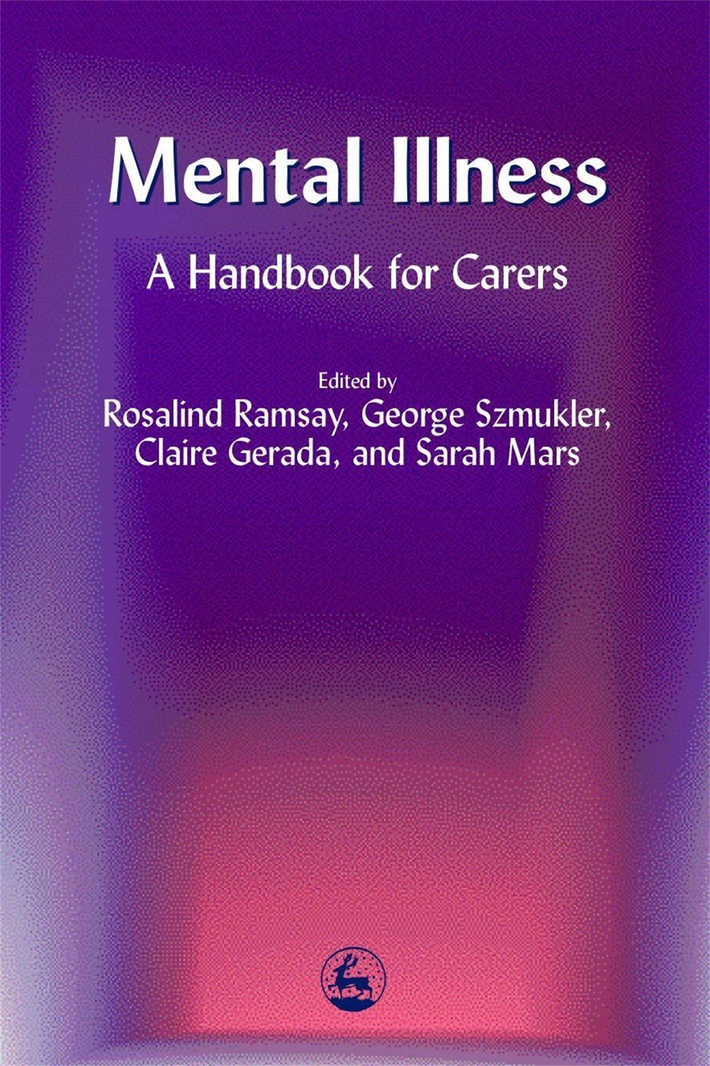 Mental Illness: A Handbook for Carers: Amazon.co.uk: Rosalind Ramsay ...