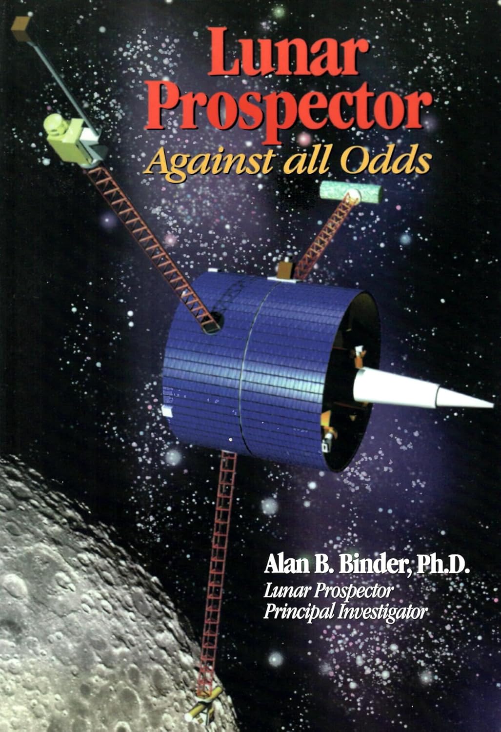 Lunar Prospector: Against All Odds: Binder, Alan B.: 9781928771319: Amazon.com: Books