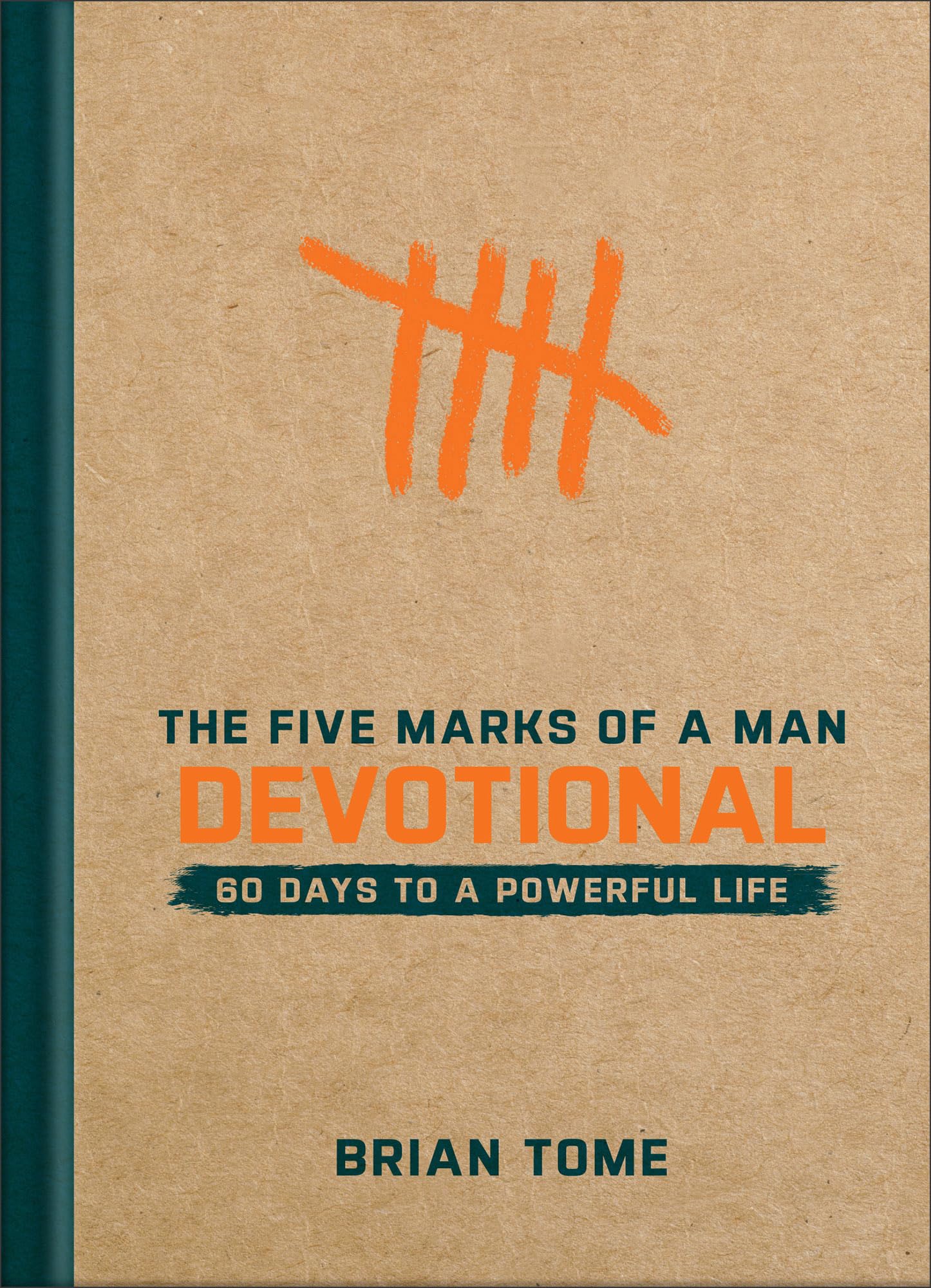The Five Marks of a Man Devotional: 60 Days to a Powerful Life (Men’s ...