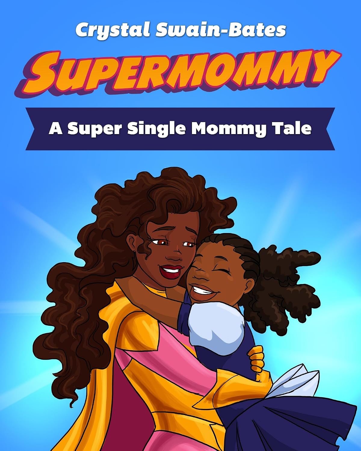 Supermommy: A Super Single Mommy Tale - Kindle edition by Swain-Bates ...