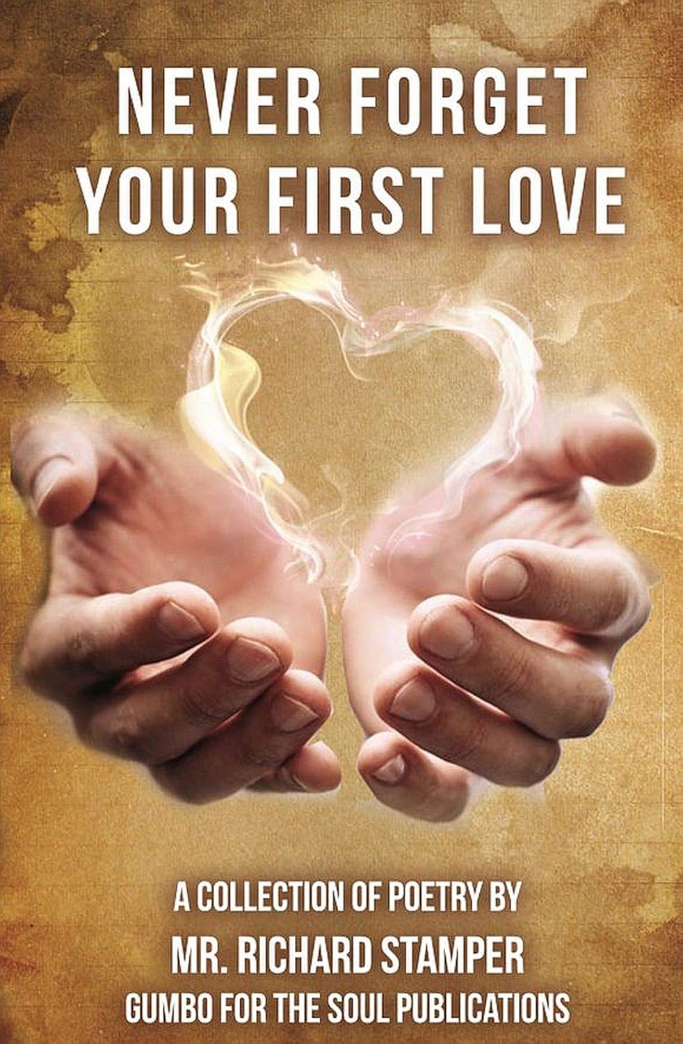 NEVER FORGET YOUR FIRST LOVE - Kindle edition by STAMPER, RICHARD ...